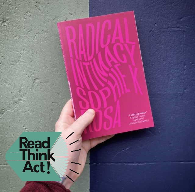 Lighthouse | Read Think Act Ep 23: Sophie K. Rosa on Radical Intimacy